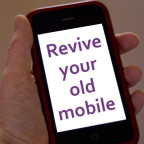 Revive your old mobile - Breathe life into old tech